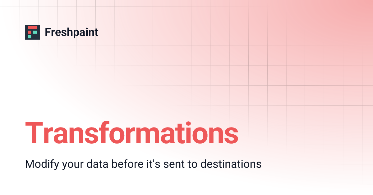 Transformations | Freshpaint