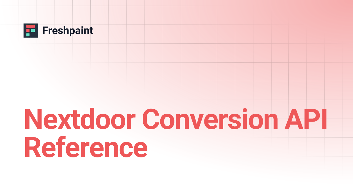 Nextdoor Conversion API Reference | Freshpaint