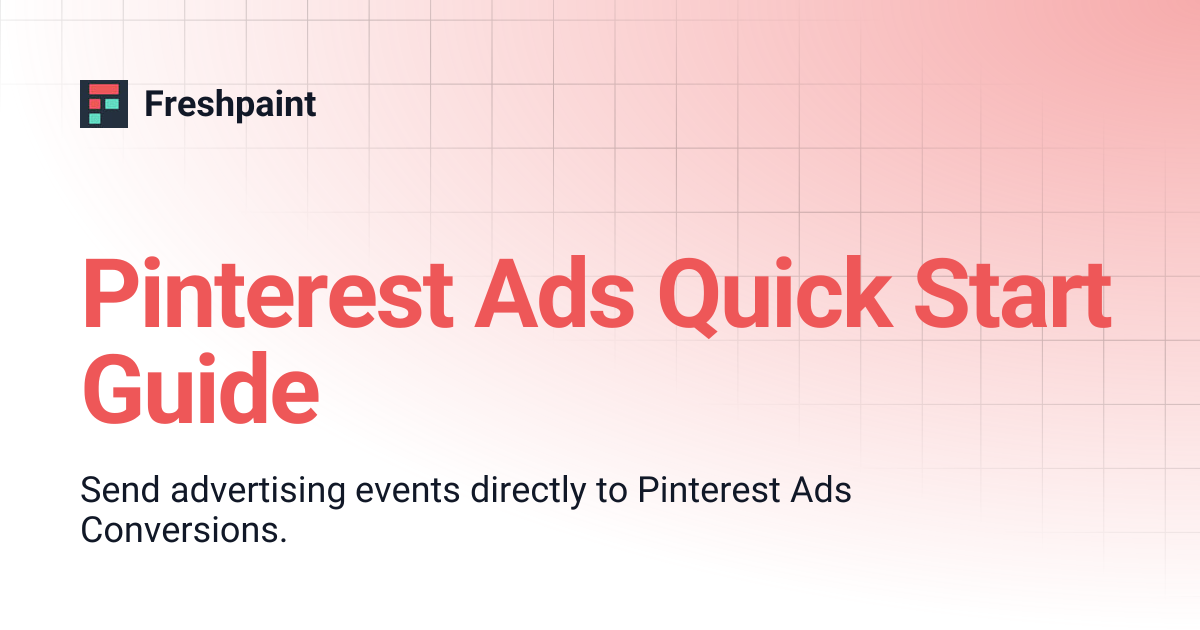 Pinterest Ads Quick Start Guide | Freshpaint