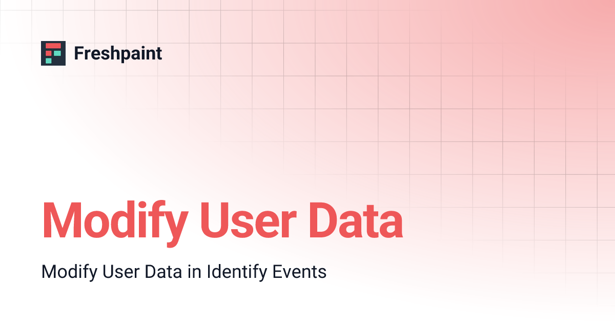Modify User Data | Freshpaint