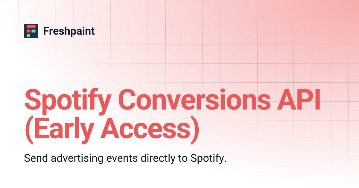 Spotify Conversions API (Early Access) | Freshpaint