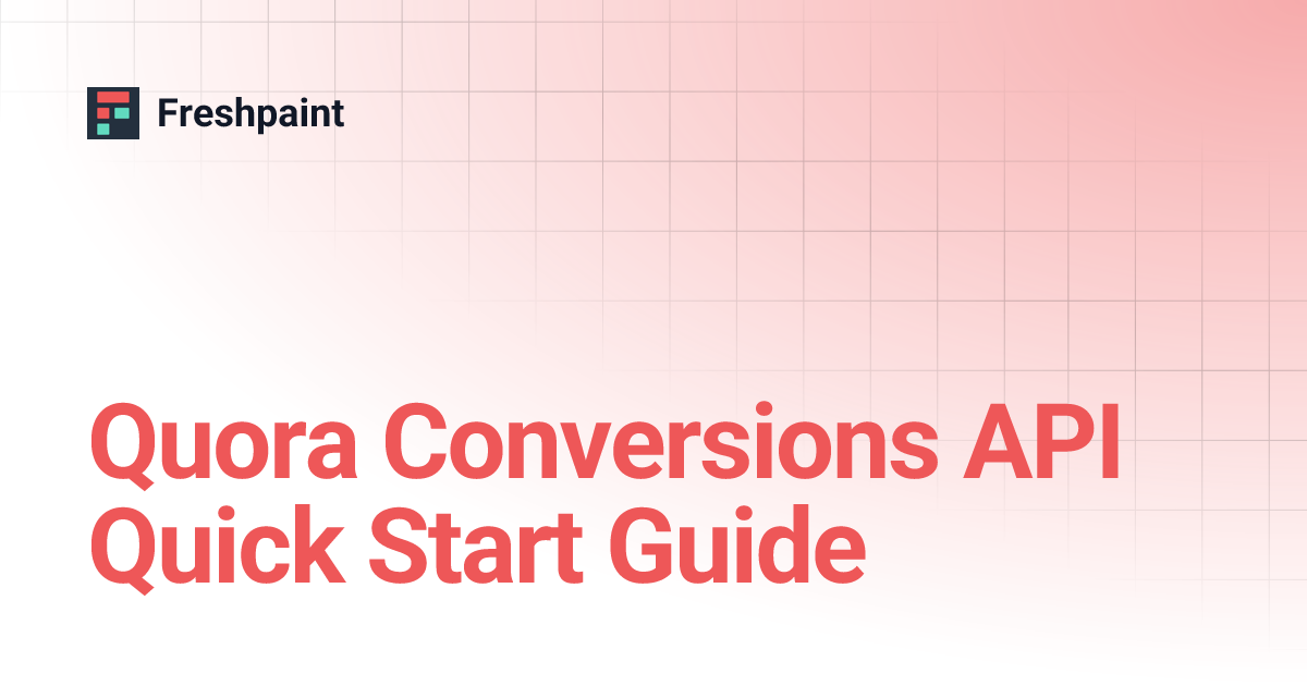Quora Conversions API Quick Start Guide | Freshpaint