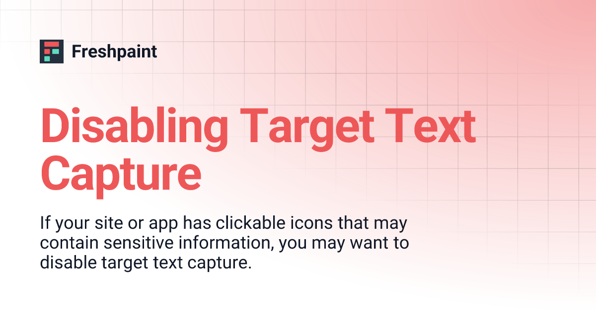 Disabling Target Text Capture | Freshpaint