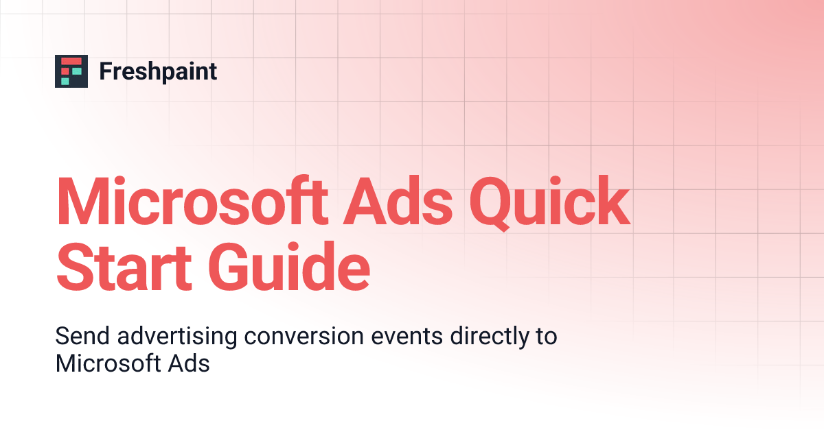 Microsoft Ads Quick Start Guide | Freshpaint